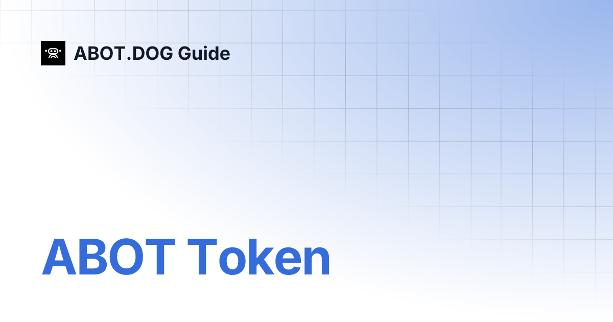 ABOT Token | ABOT.DOG Guide